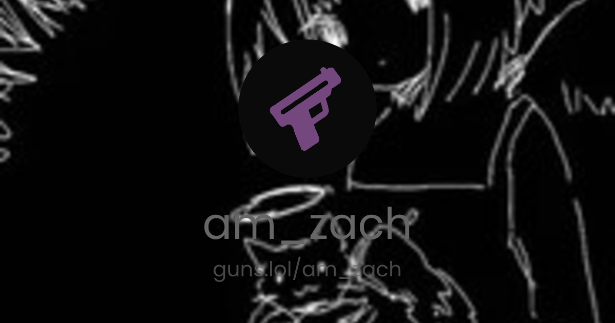 @Am_Zach | guns.lol