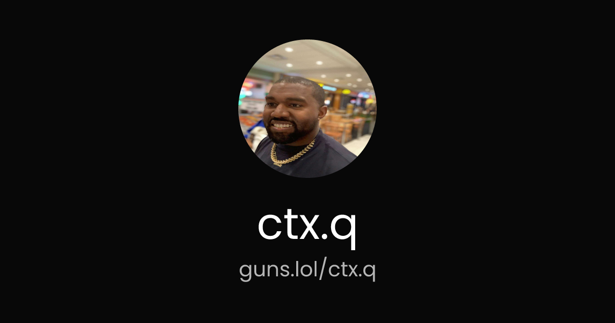 @ctx.q | guns.lol