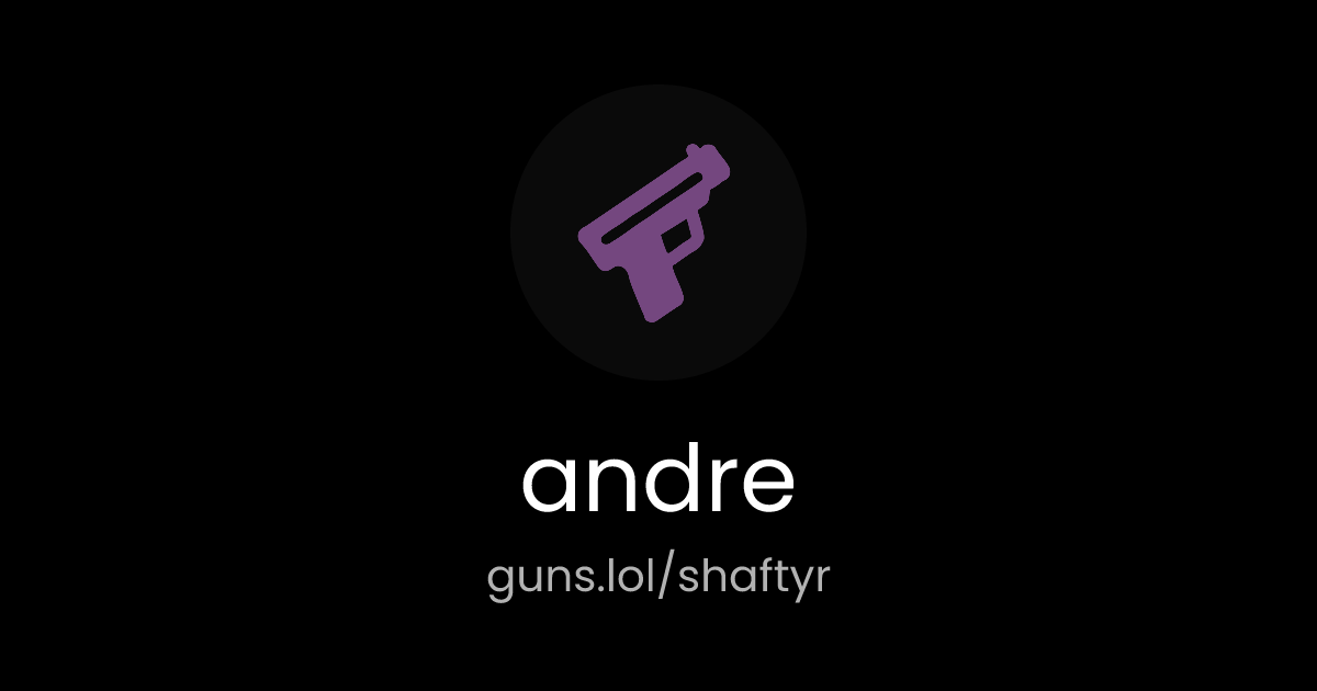 @andre | guns.lol