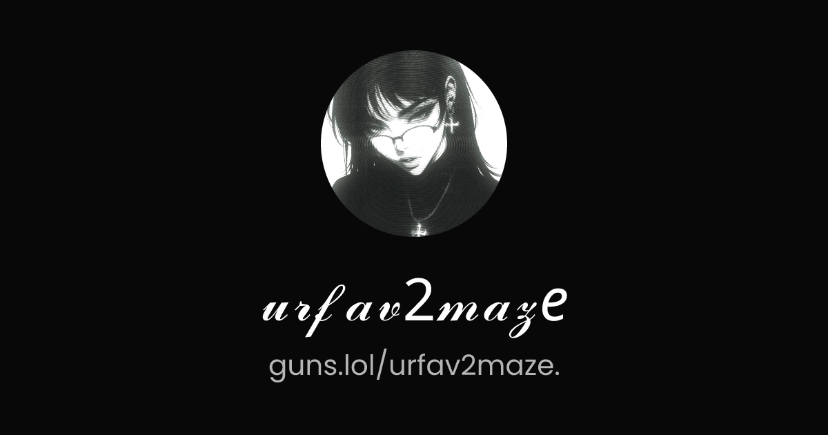 @𝓊𝓇𝒻𝒶𝓋𝟤𝓂𝒶𝓏𝑒 | guns.lol
