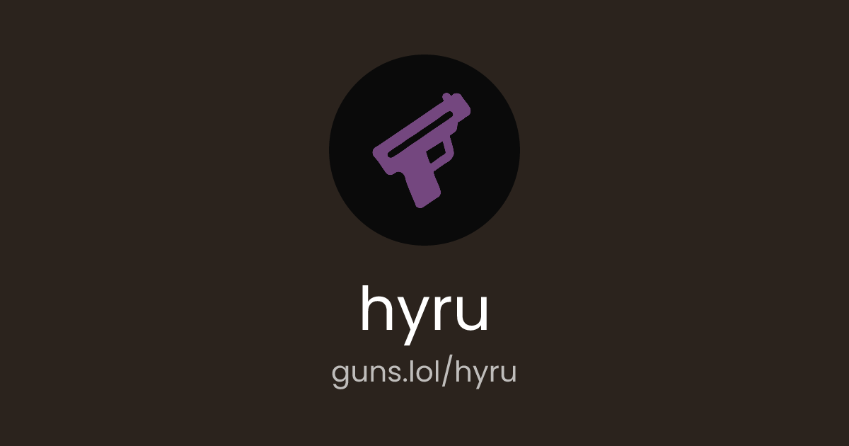 @hyru | guns.lol