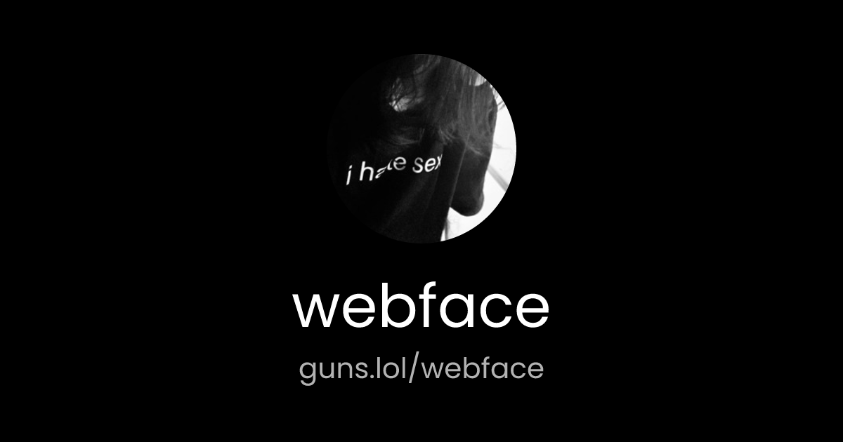 @webface | guns.lol