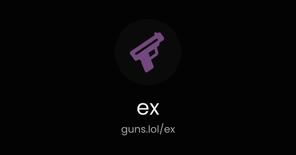 @ex | guns.lol