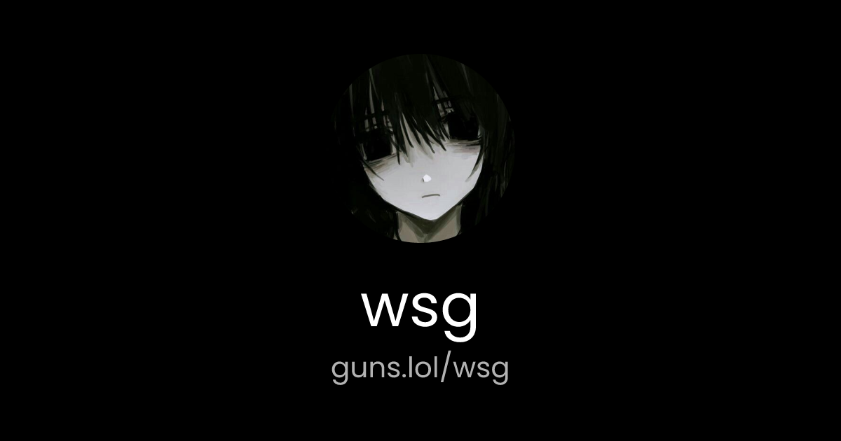 @wsg | guns.lol