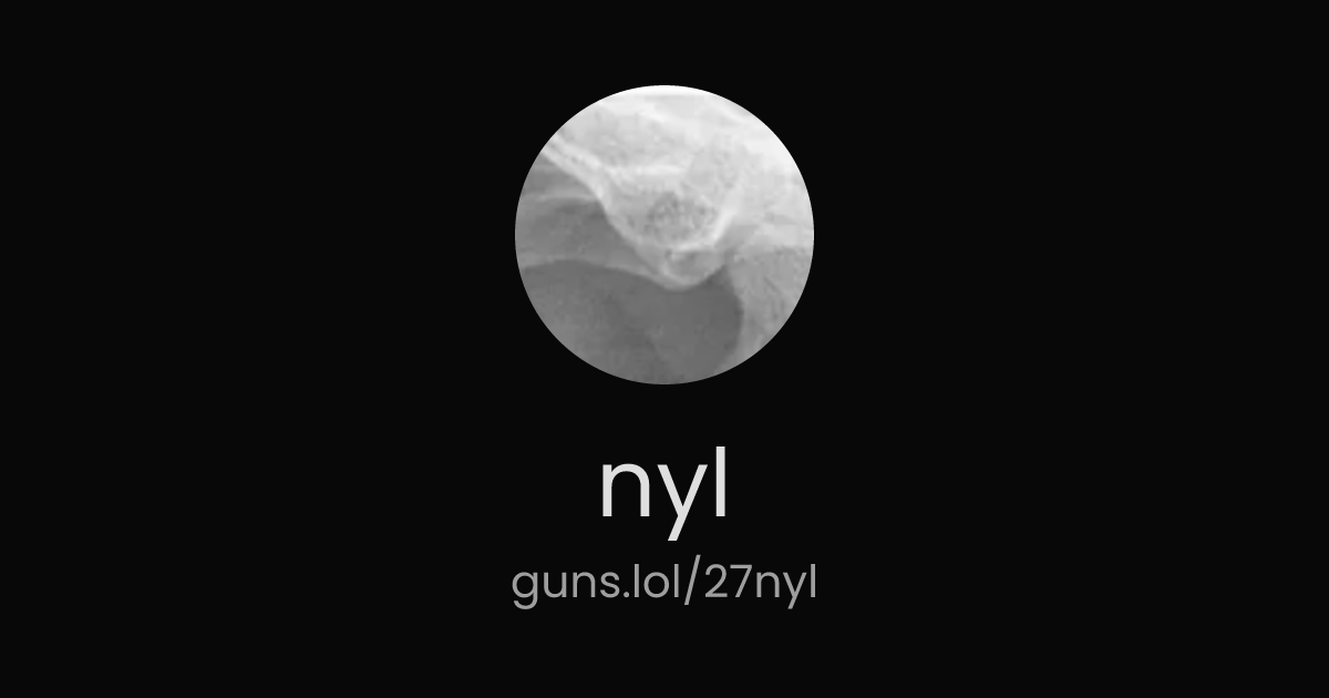 @nyl | guns.lol