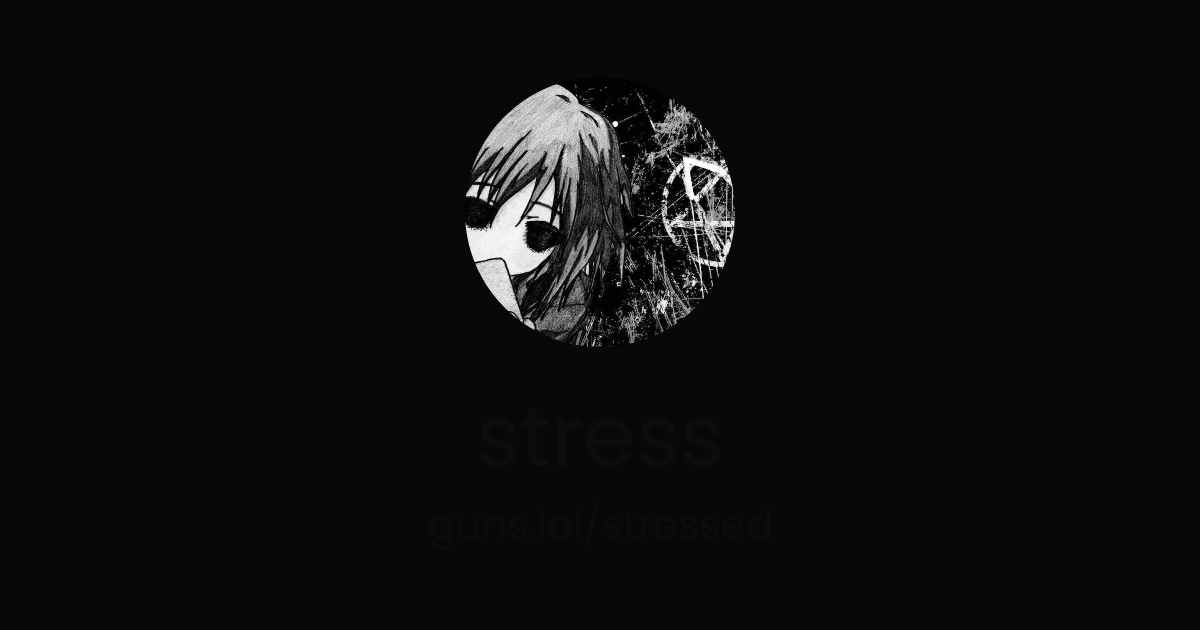 @stress | guns.lol