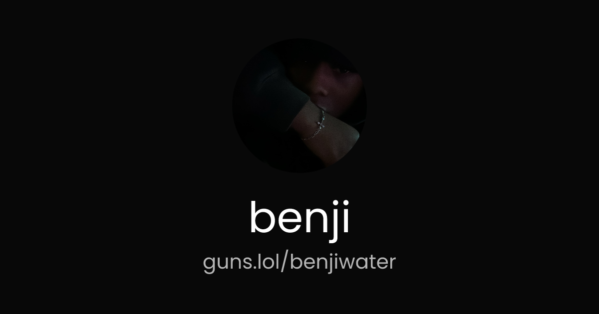 @benji | guns.lol