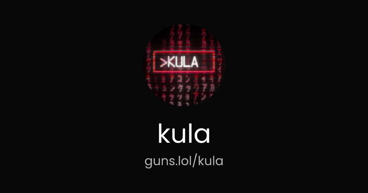 @kula | guns.lol