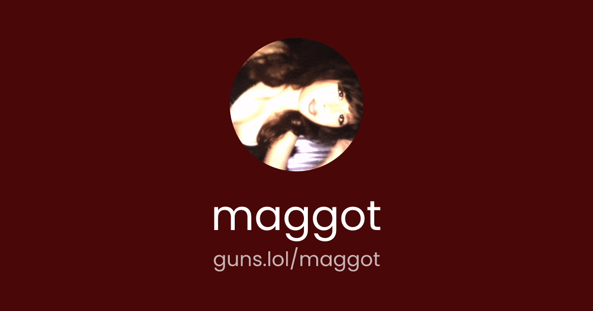 @maggot | guns.lol