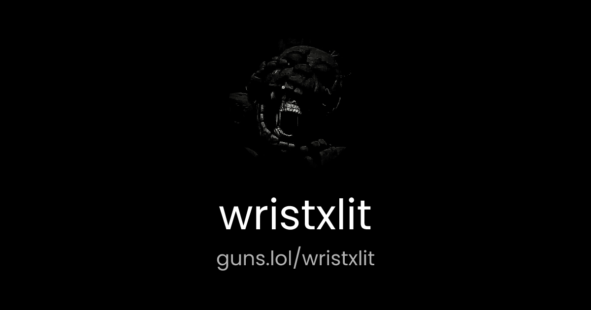 @wristxlit | guns.lol