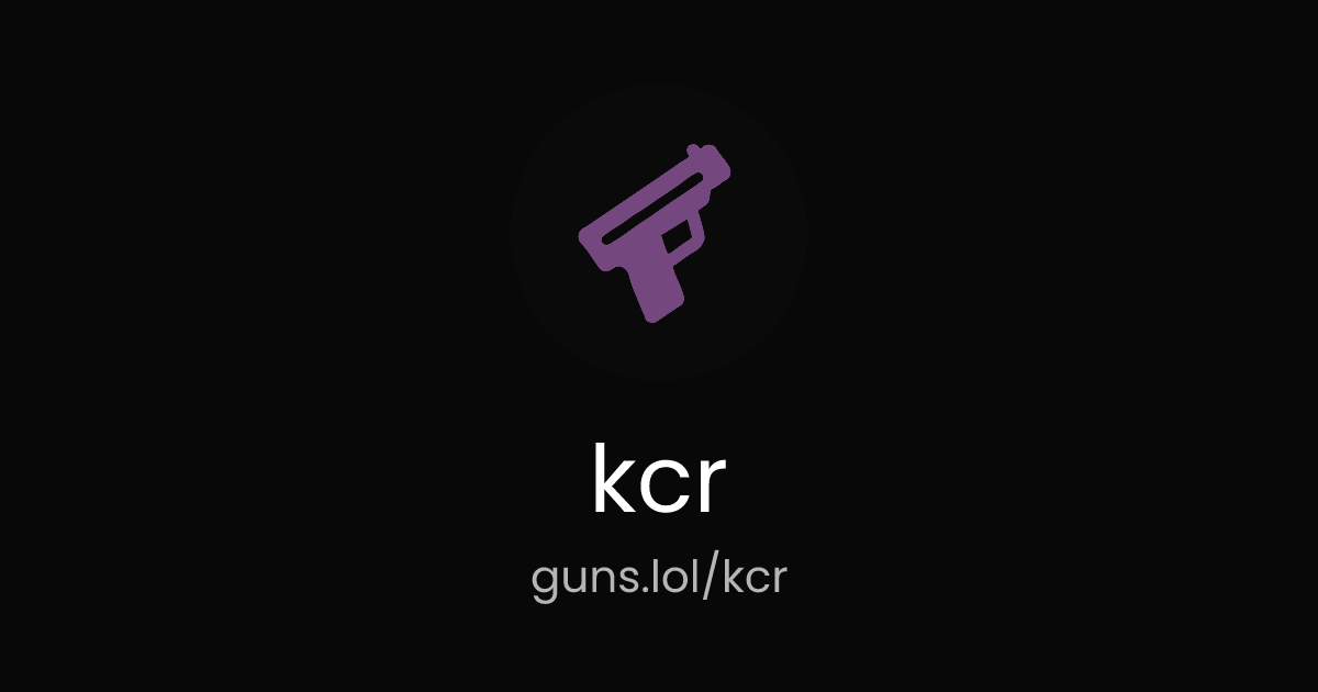 @kcr | guns.lol