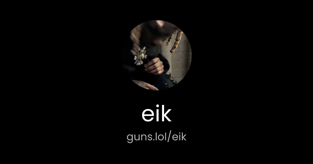 @eik | guns.lol