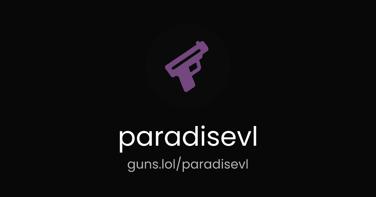 @paradisevl | guns.lol
