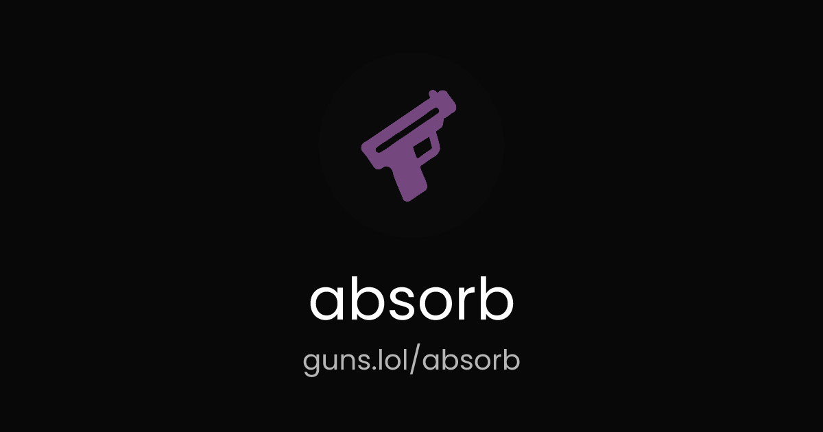 @absorb | guns.lol