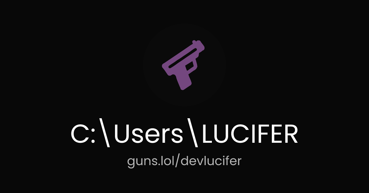 @C:\Users\LUCIFER | guns.lol
