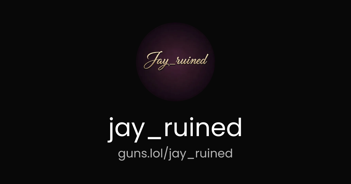 @jay_ruined | guns.lol