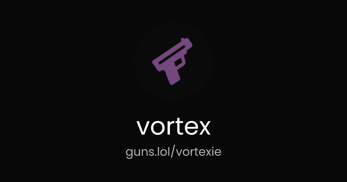 @vortex | guns.lol