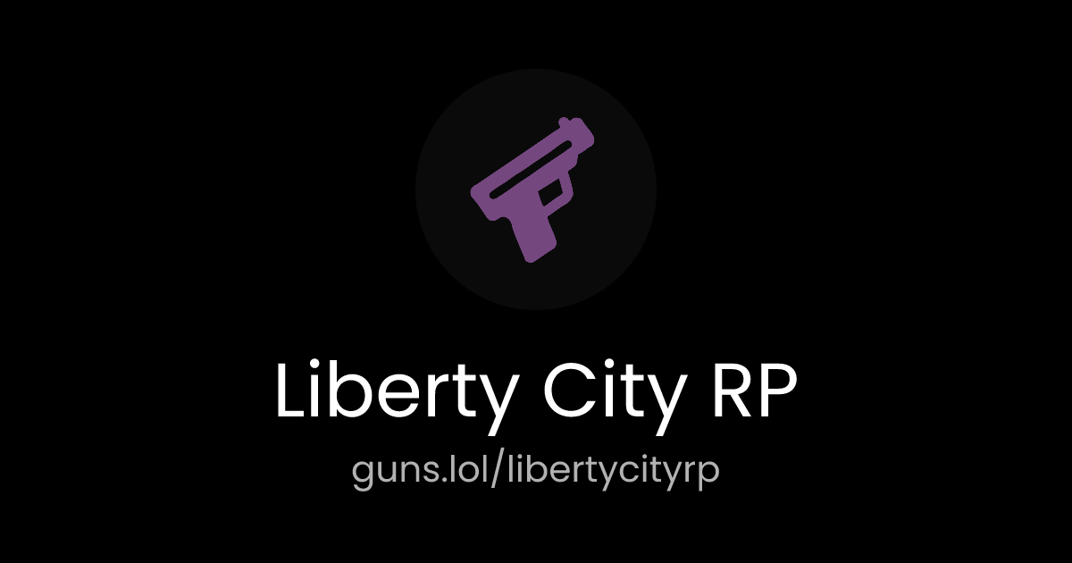 @Liberty City RP | guns.lol