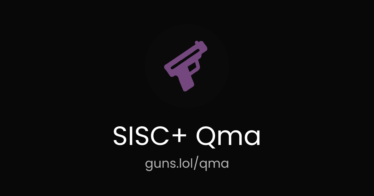 @SISC+ Qma | guns.lol