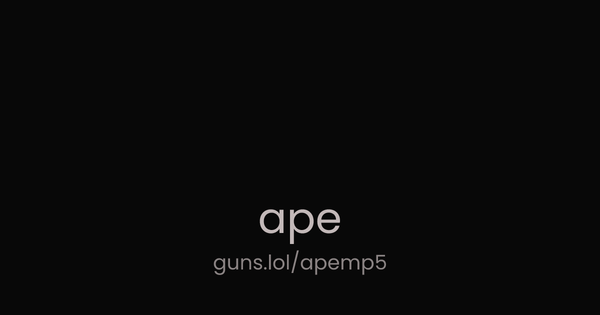 @ape | guns.lol