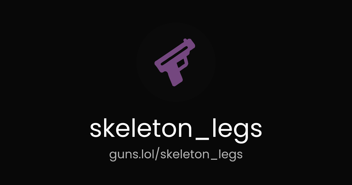 @skeleton_legs | guns.lol