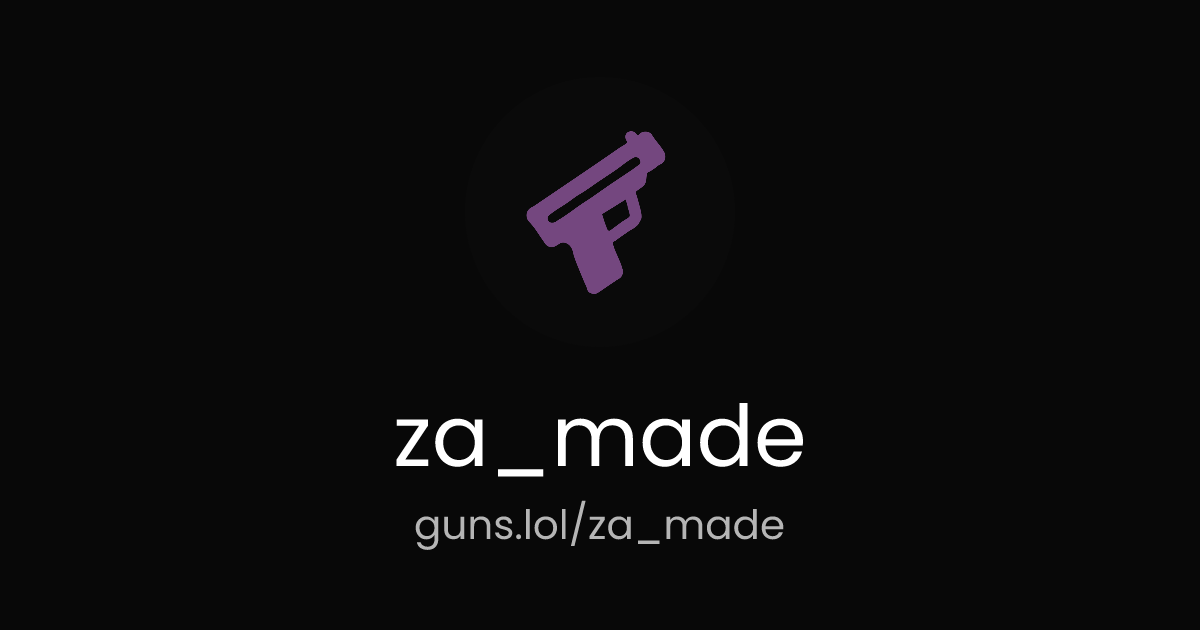 @za_made | guns.lol