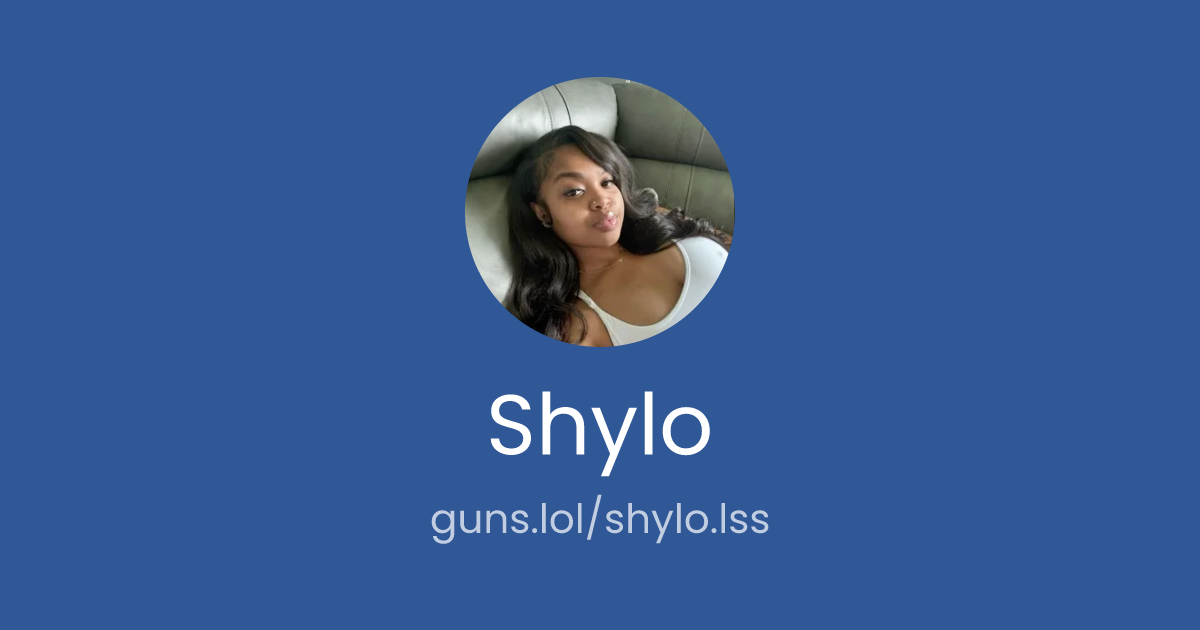 @Shylo | guns.lol