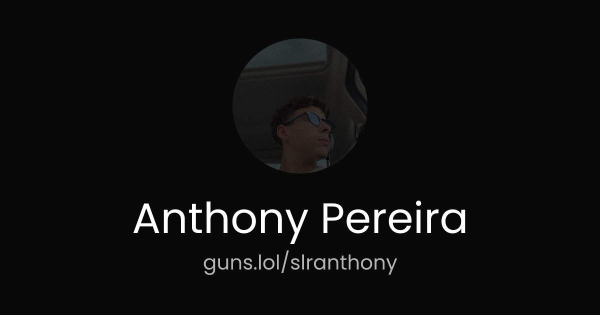 @Anthony Pereira | guns.lol