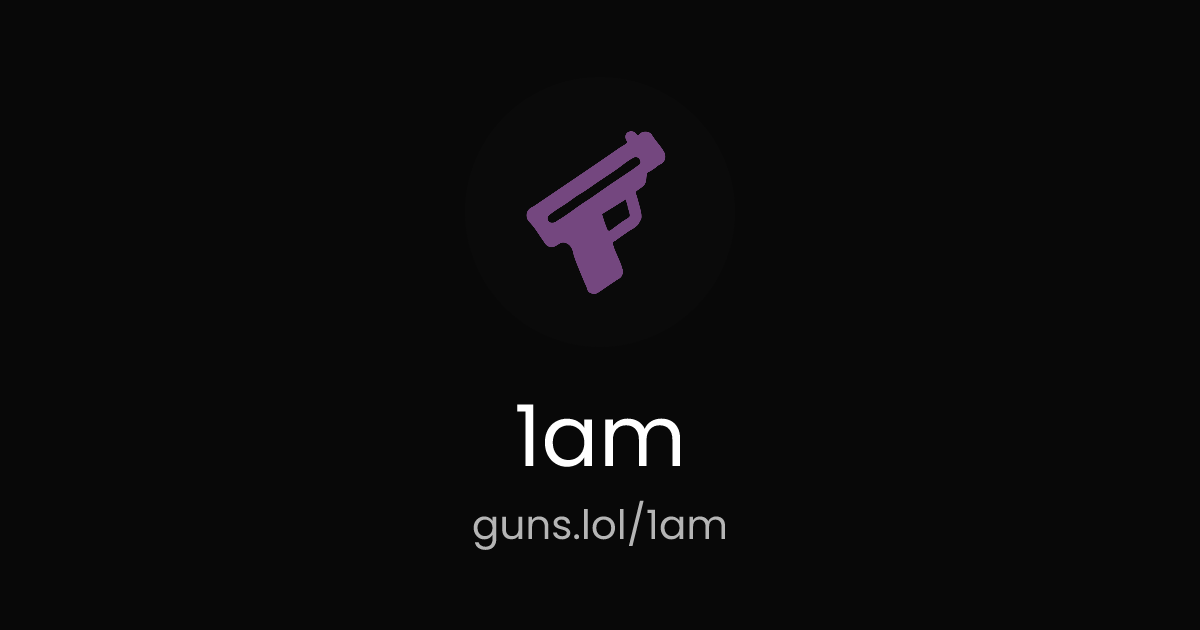 @1am | guns.lol