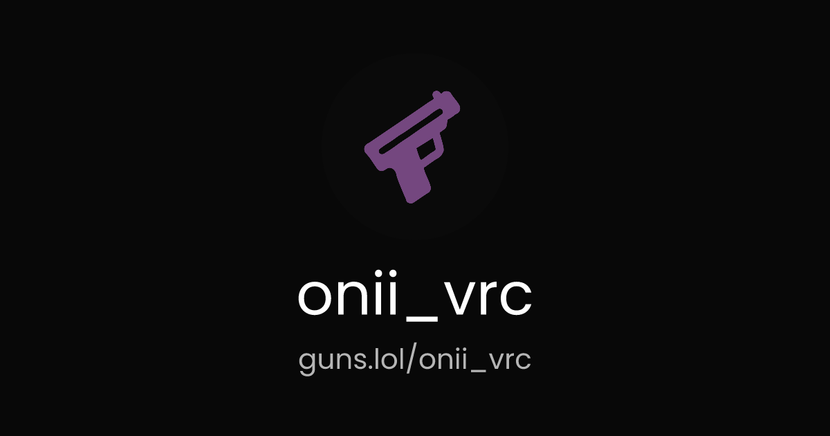 @onii_vrc | guns.lol