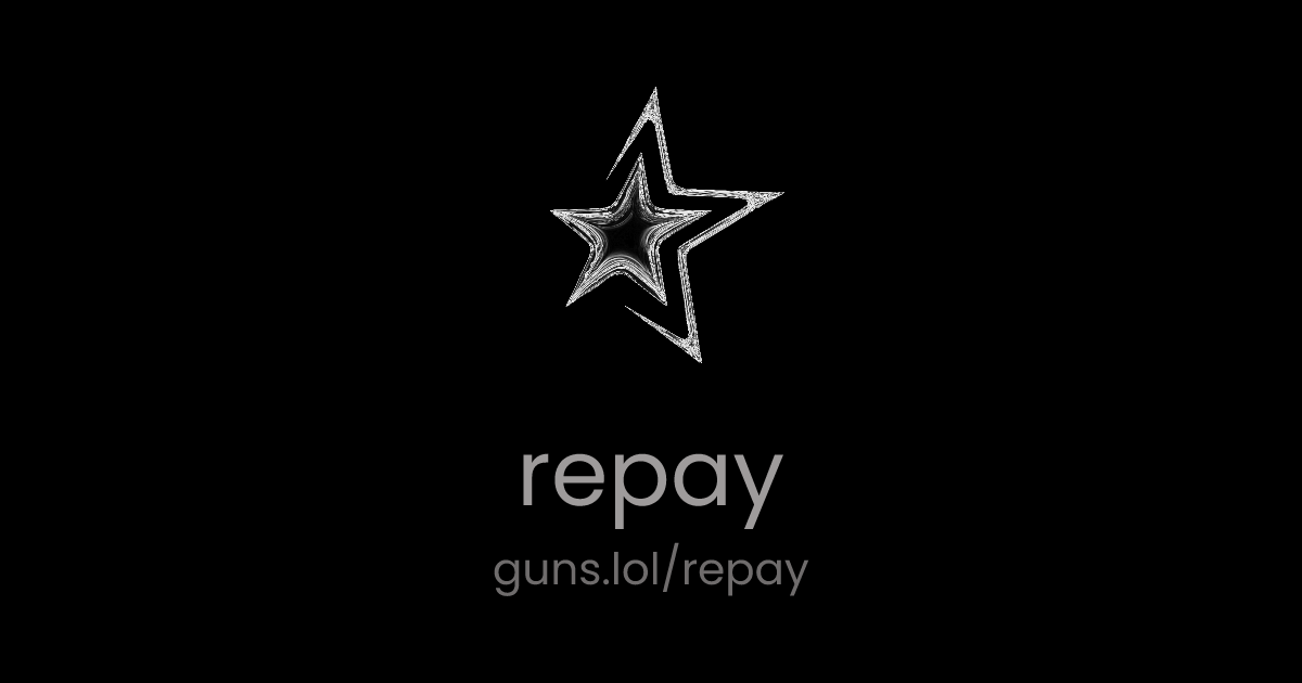 @repay | guns.lol