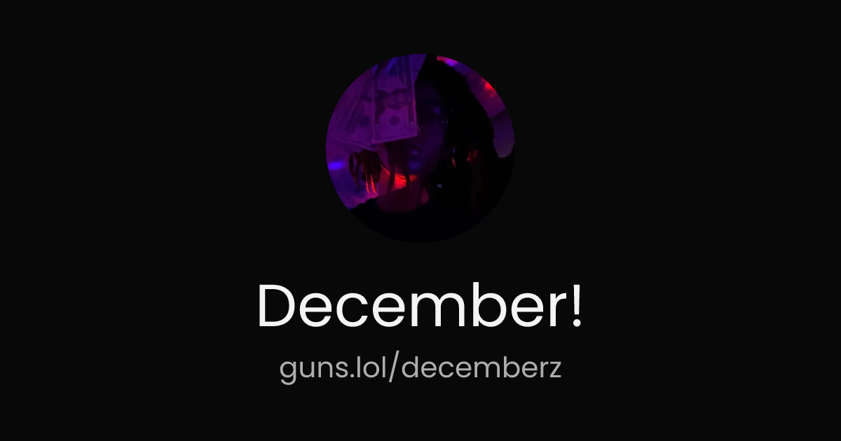 @December! | guns.lol
