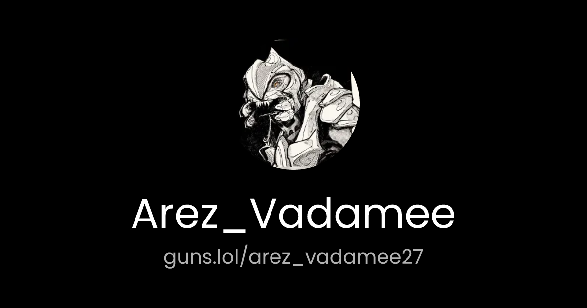 @Arez_Vadamee | guns.lol