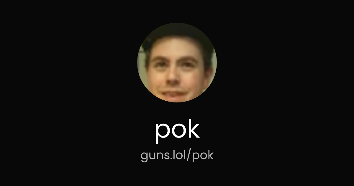 @pok | guns.lol