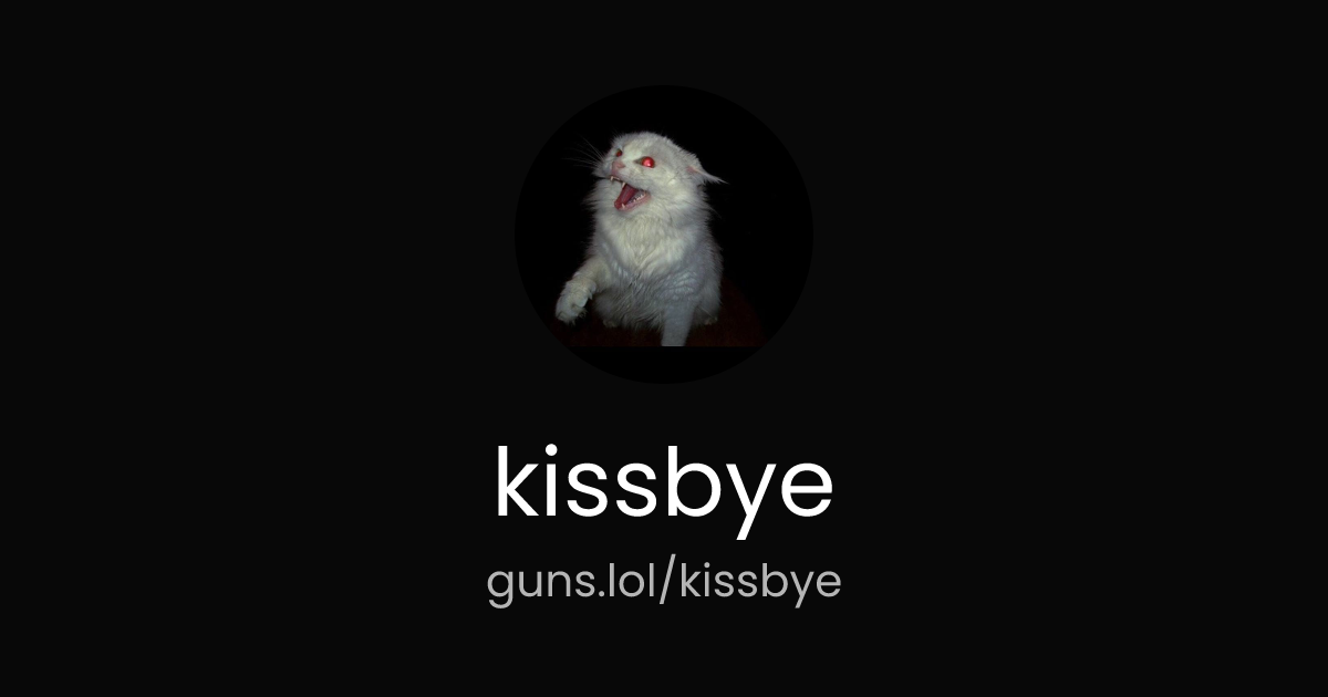 @kissbye | guns.lol