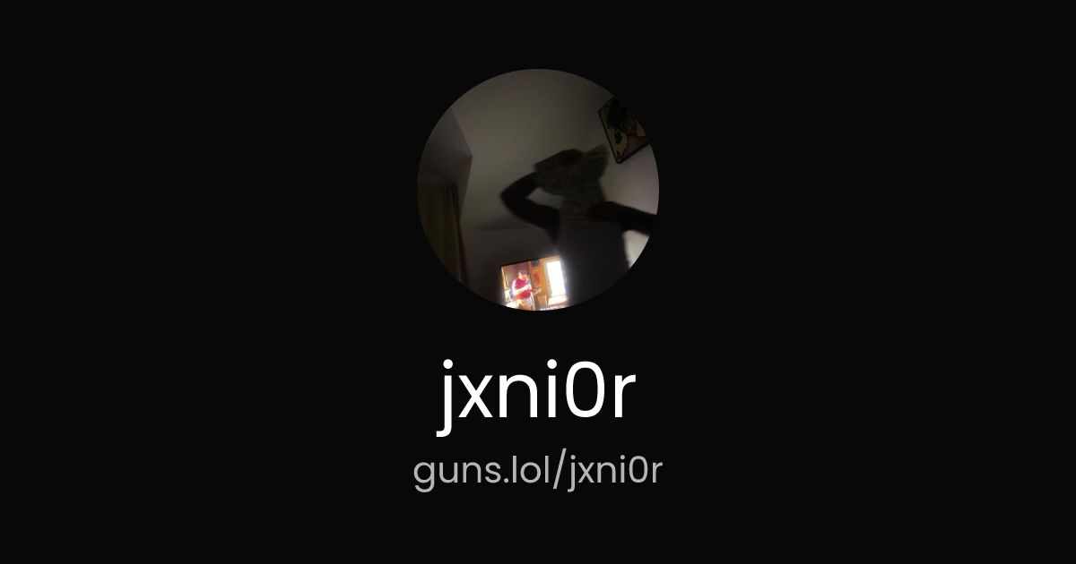 @jxni0r | guns.lol