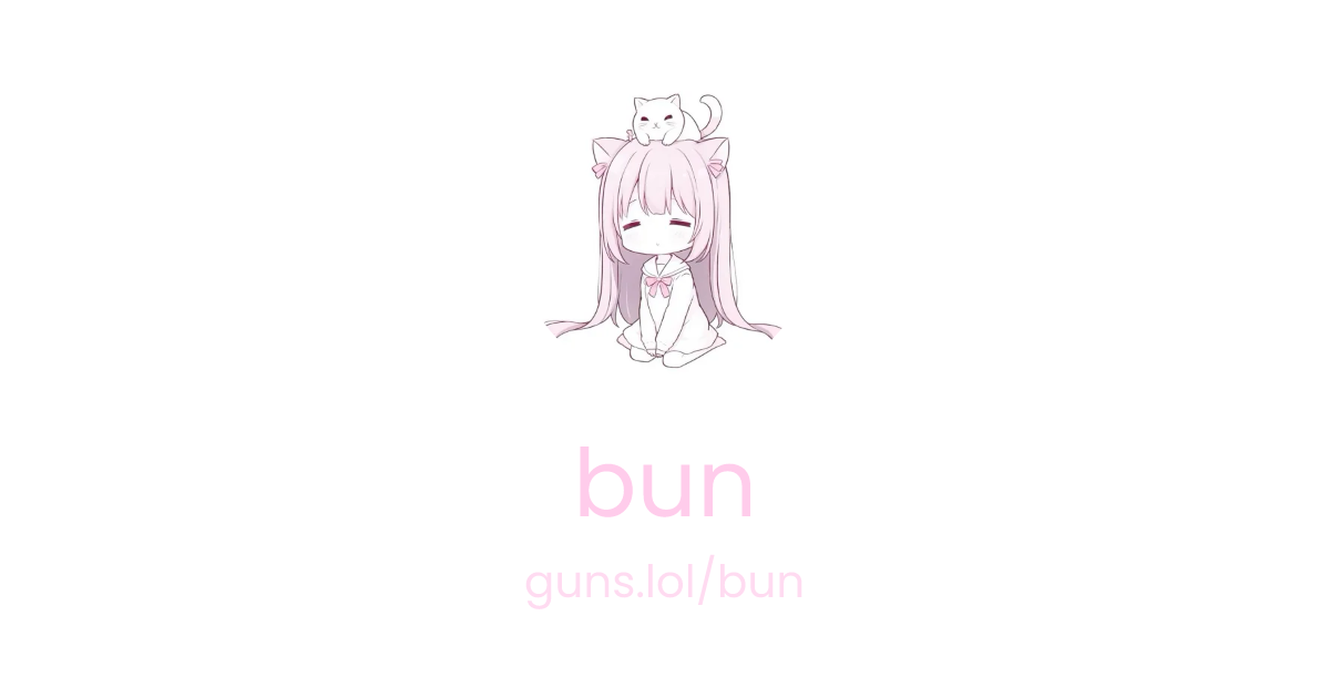 @bun | guns.lol