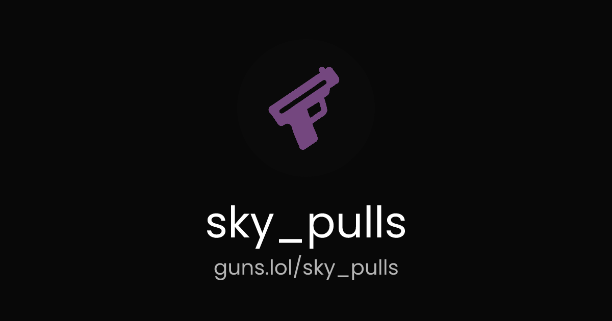 スカイラー ༻♡ | guns.lol