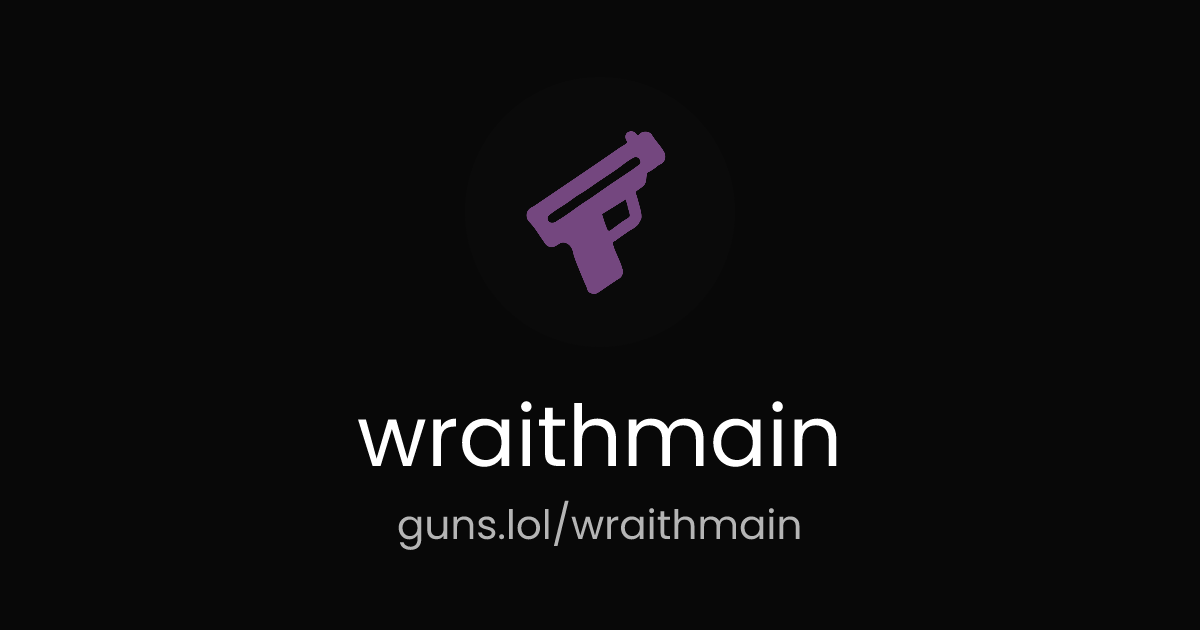 @wraithmain | guns.lol