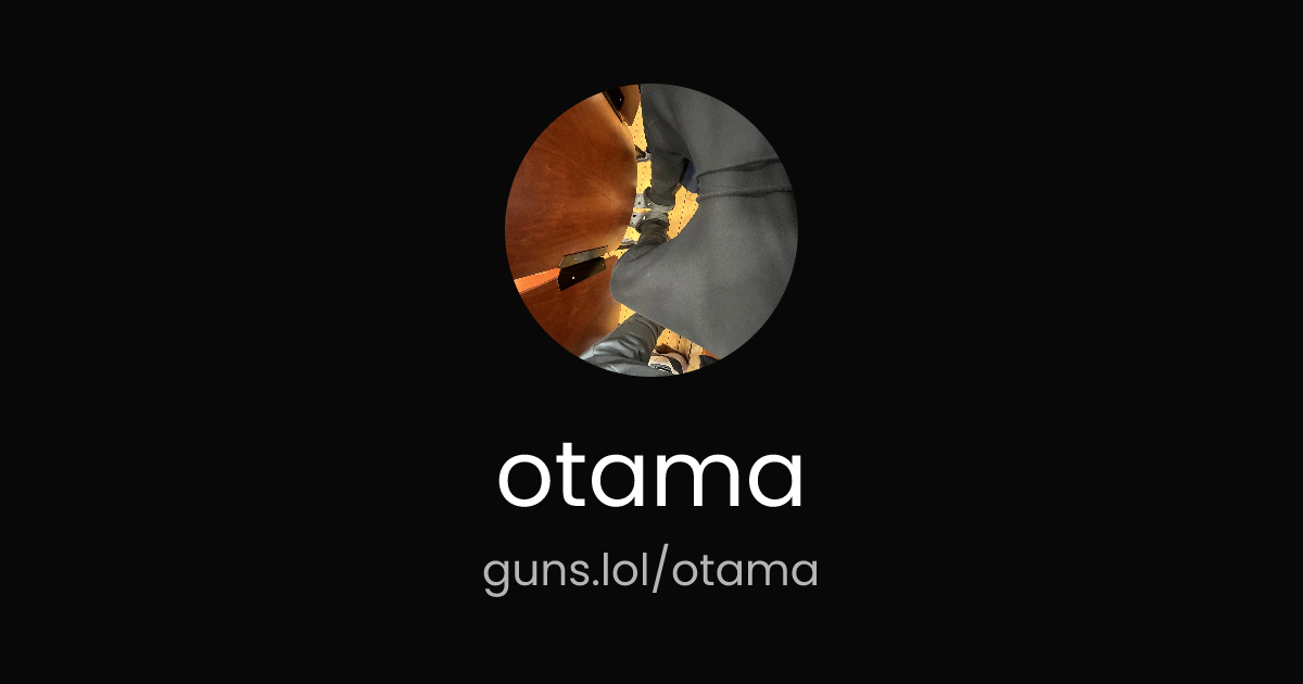 @otama | guns.lol
