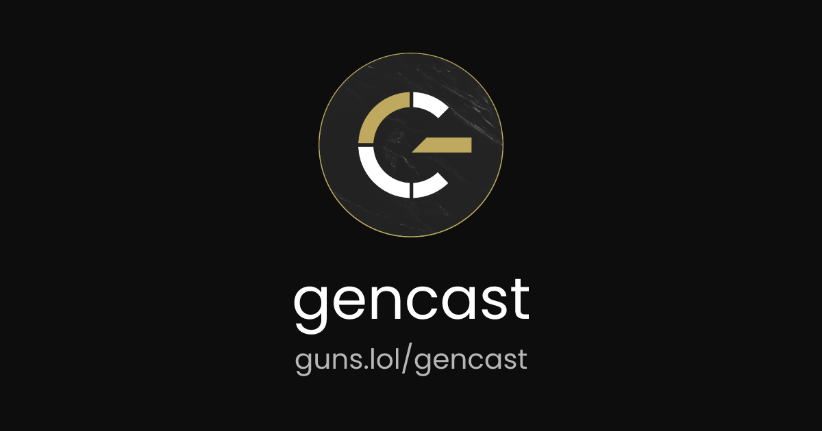 @gencast | guns.lol