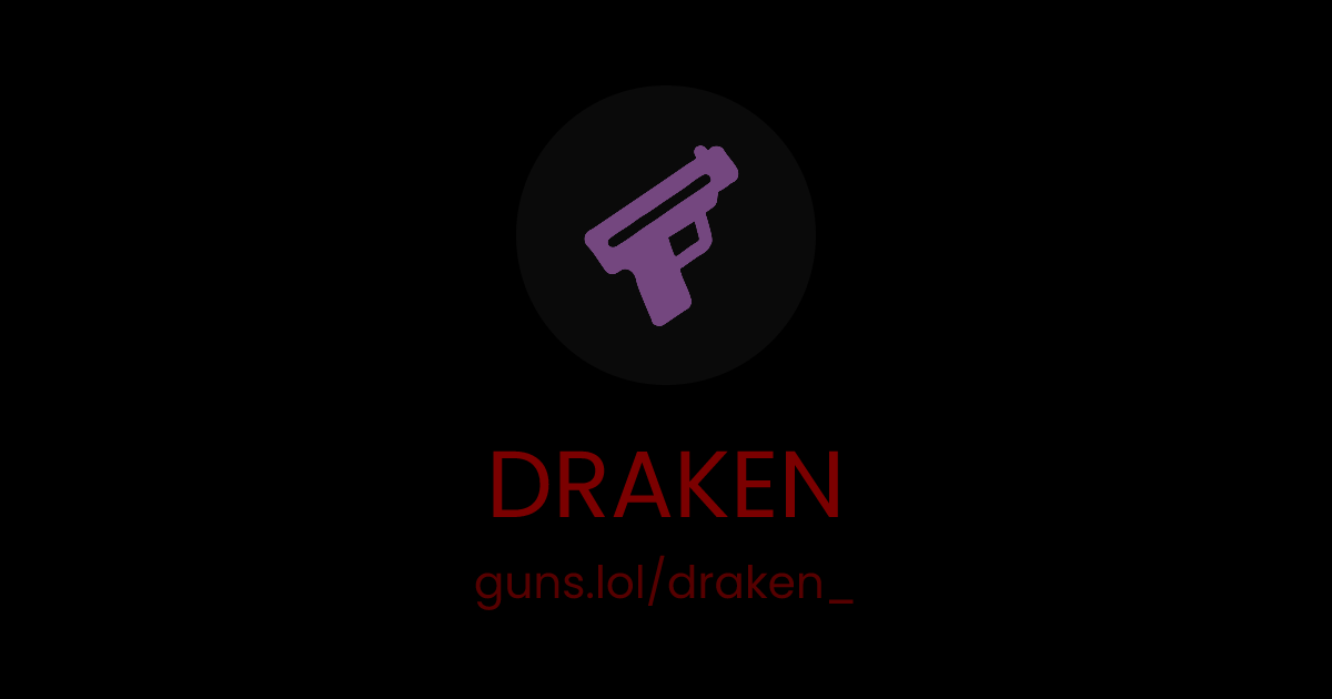 @DRAKEN | guns.lol