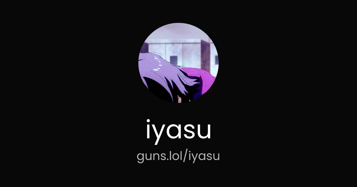 @iyasu | guns.lol