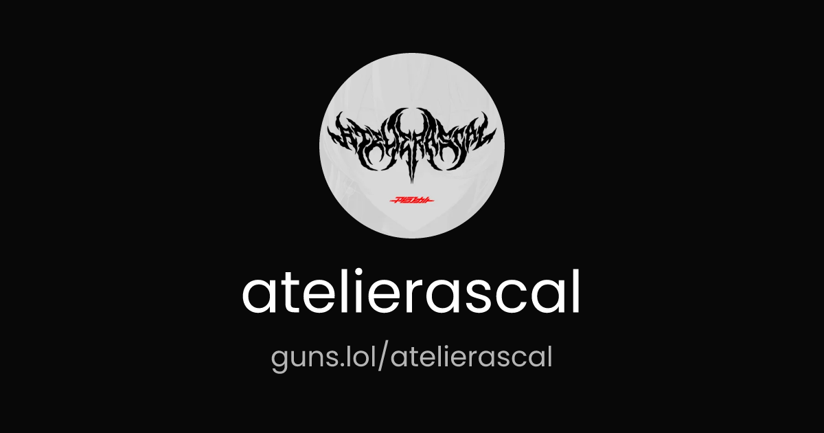 @atelierascal | guns.lol