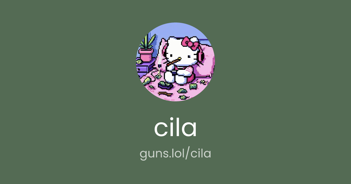 @cila | guns.lol