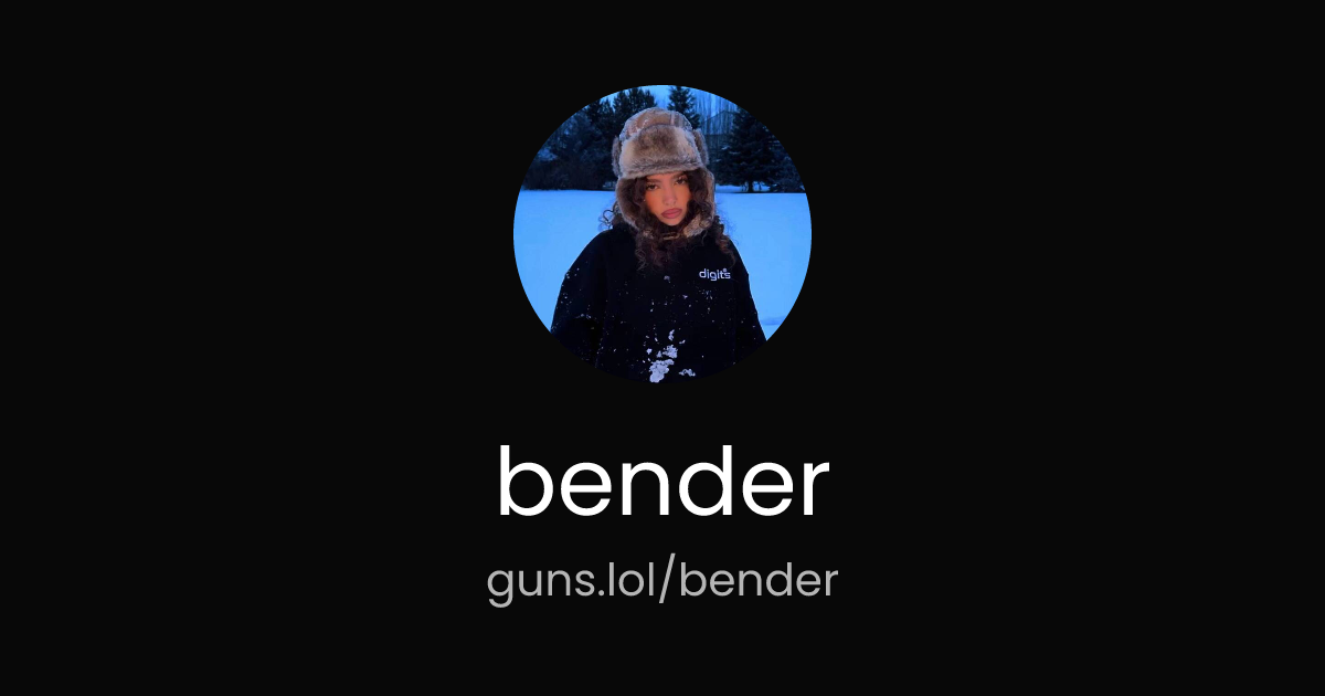 @bender | guns.lol