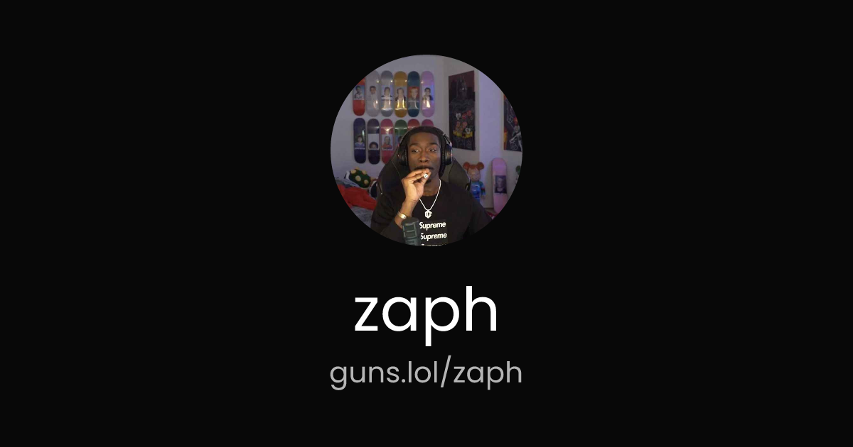 @zaph | guns.lol