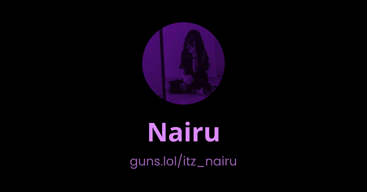 @𝐍𝐚𝐢𝐫𝐮 | guns.lol