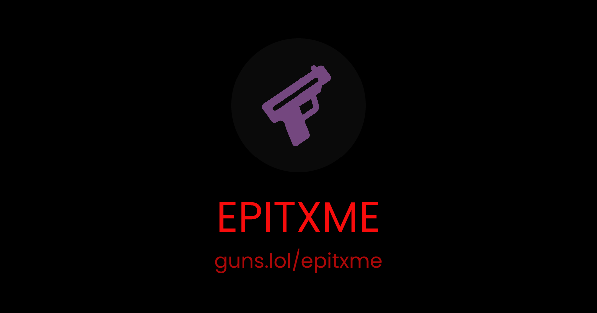 @EPITXME | guns.lol