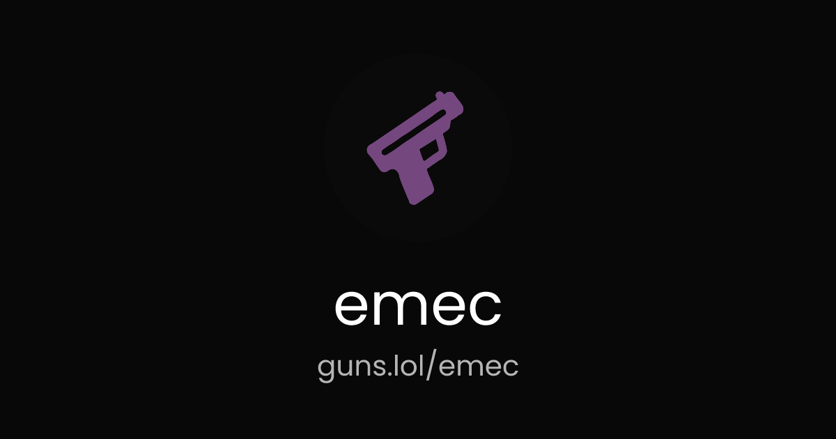@emec | guns.lol